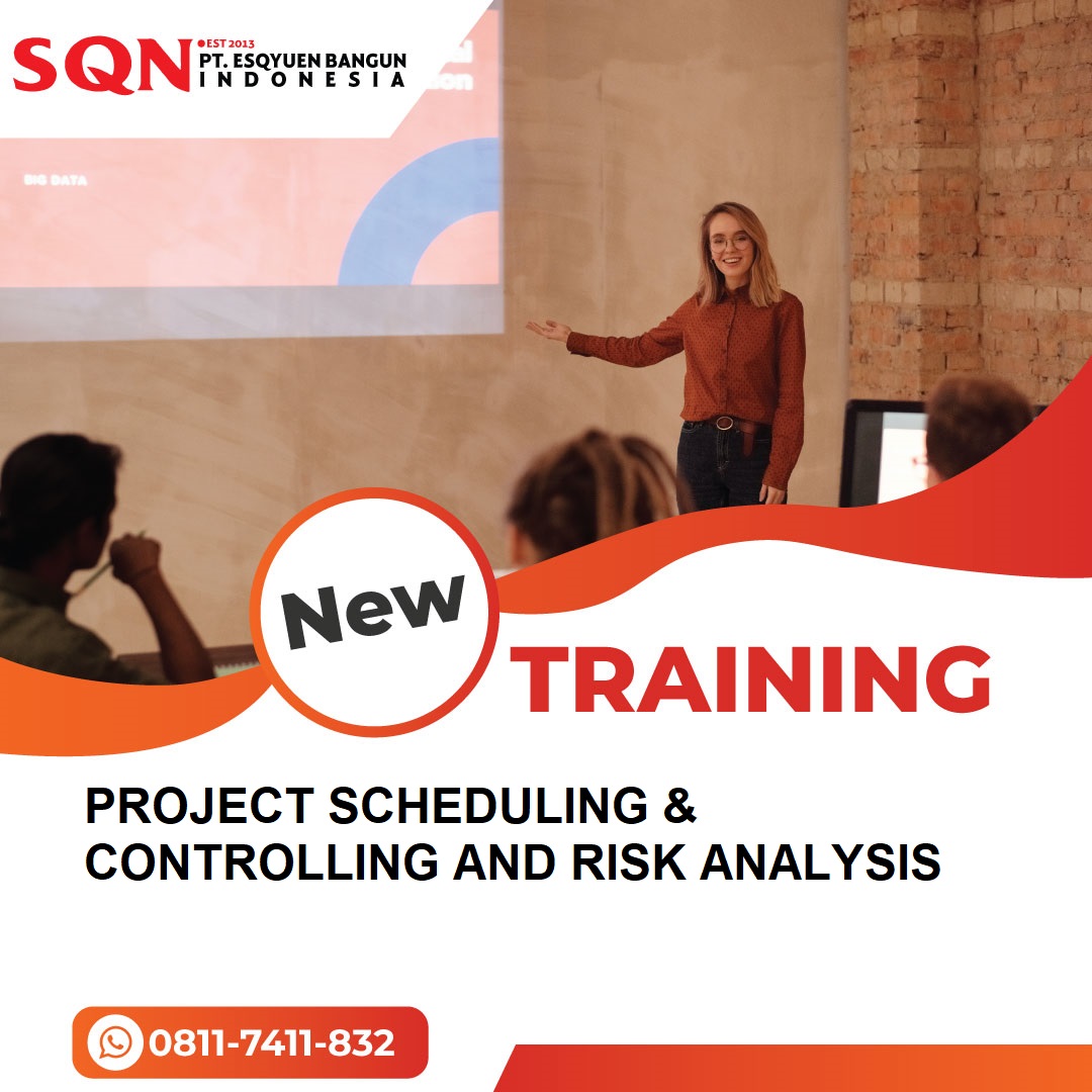 TRAINING PROJECT SCHEDULING & CONTROLLING AND RISK ANALYSIS - SQN TRAINING TRAINING PROJECT SCHEDULING & CONTROLLING AND RISK ANALYSIS - SQN TRAINING