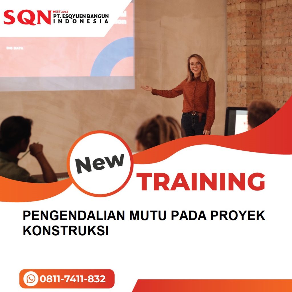 TRAINING PENGENDALIAN MUTU PADA PROYEK KONSTRUKSI - SQN TRAINING